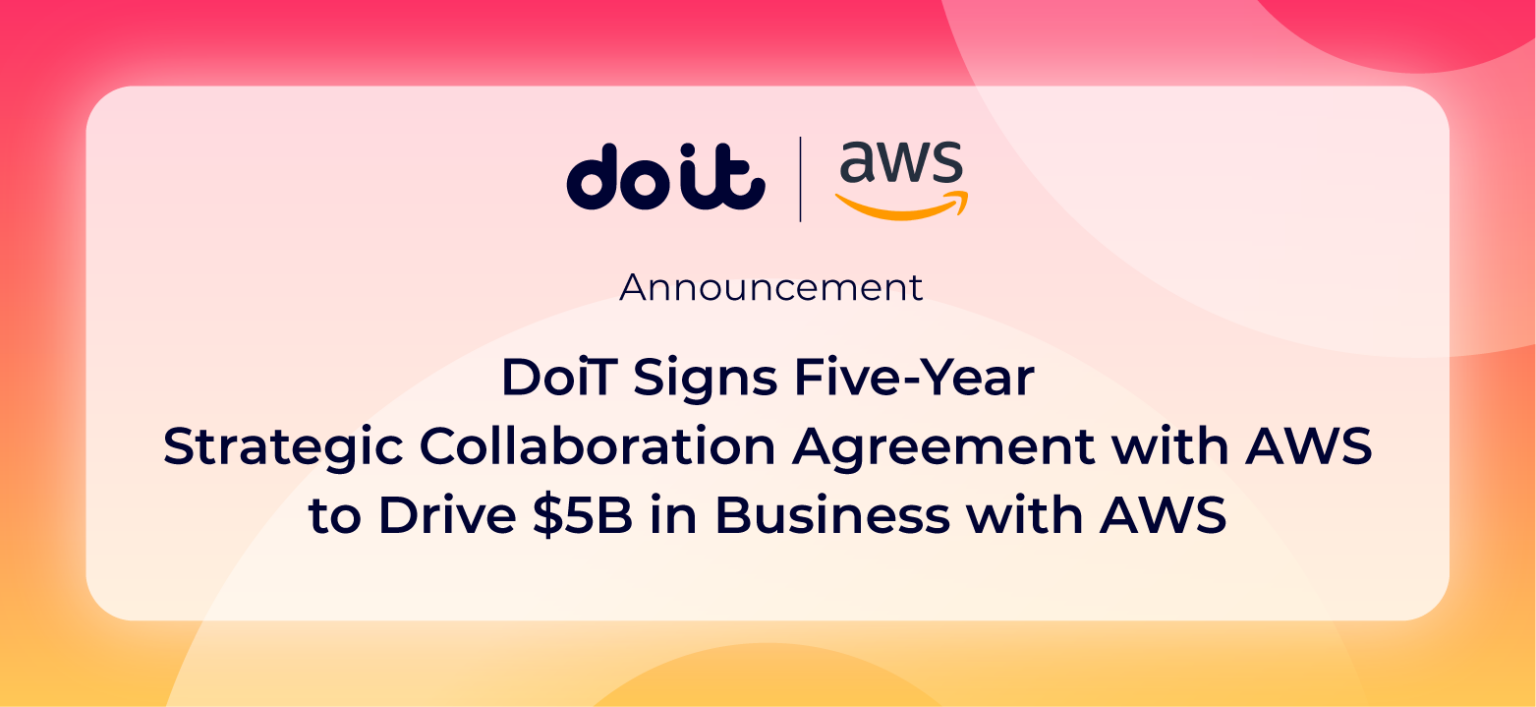 DoiT Signs Five-Year Strategic Collaboration Agreement with AWS to ...