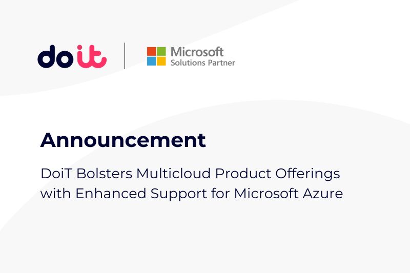 DoiT Bolsters Multicloud Product Offerings with Enhanced Support for Microsoft Azure | DoiT