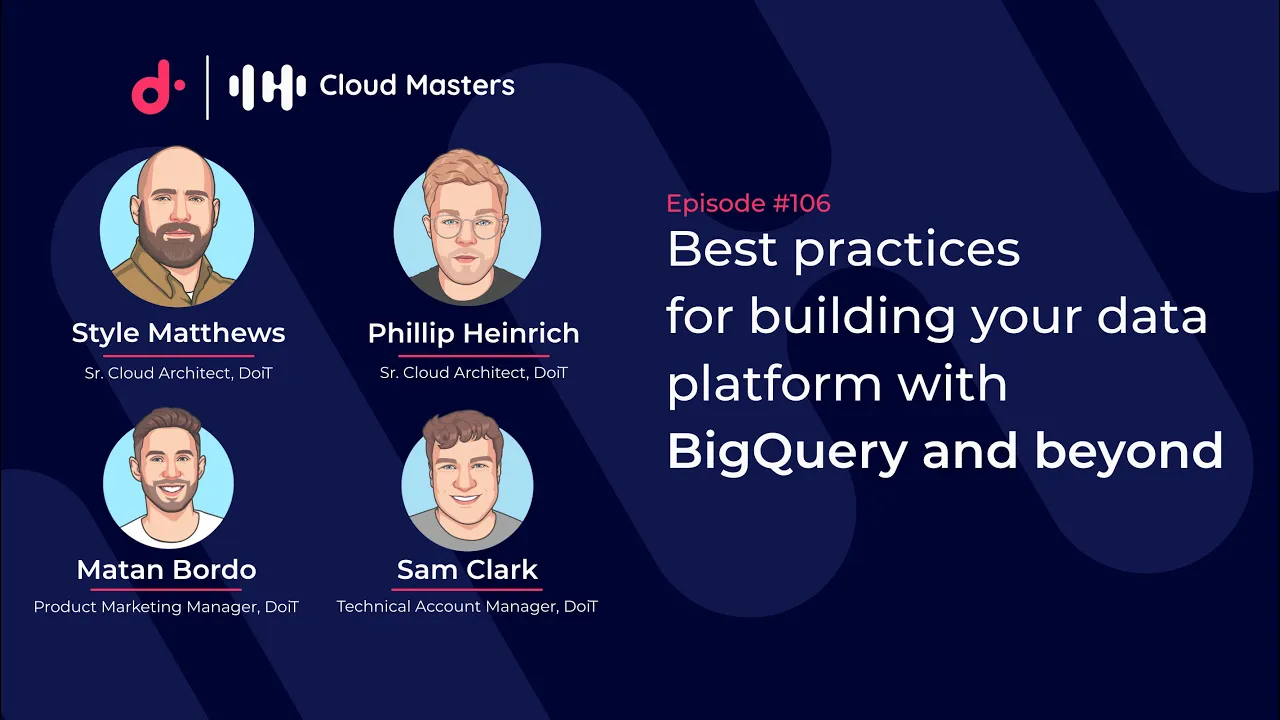 Best practices for building your data platform with BigQuery and beyond ...