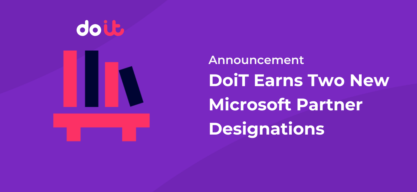 DoiT Further Invests in Microsoft Relationship with Two New Partner Designations | DoiT