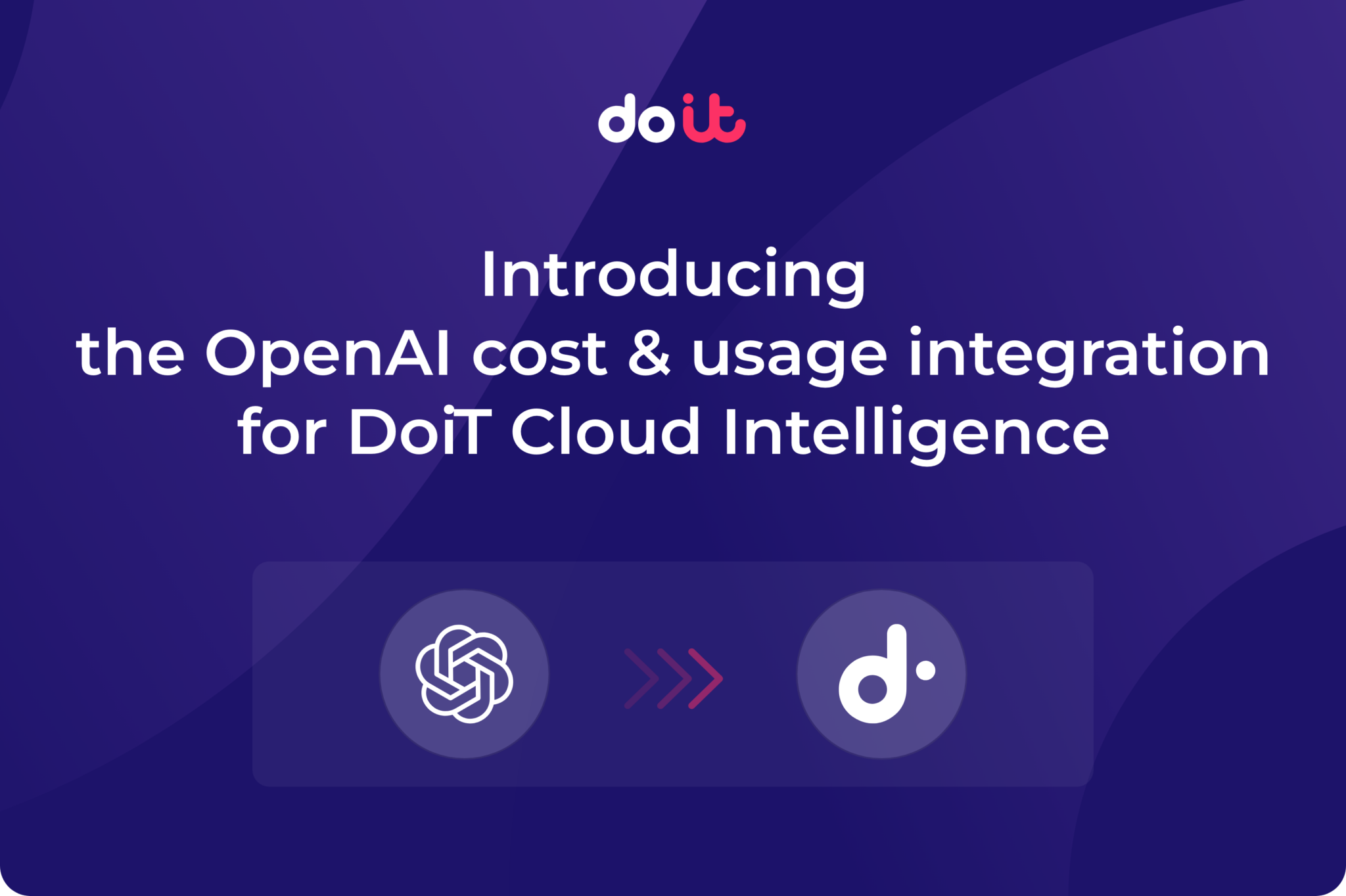 Introducing OpenAI cost & usage integration for DoiT Cloud Intelligence ...