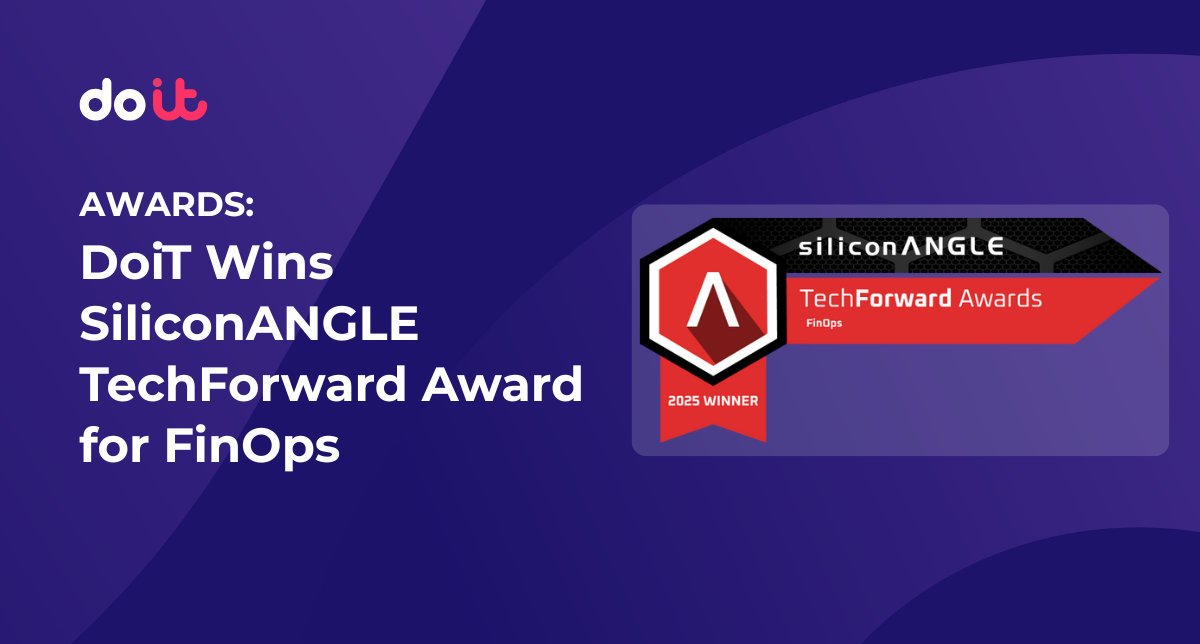 DoiT Wins SiliconANGLE TechForward Award for FinOps Innovation | DoiT