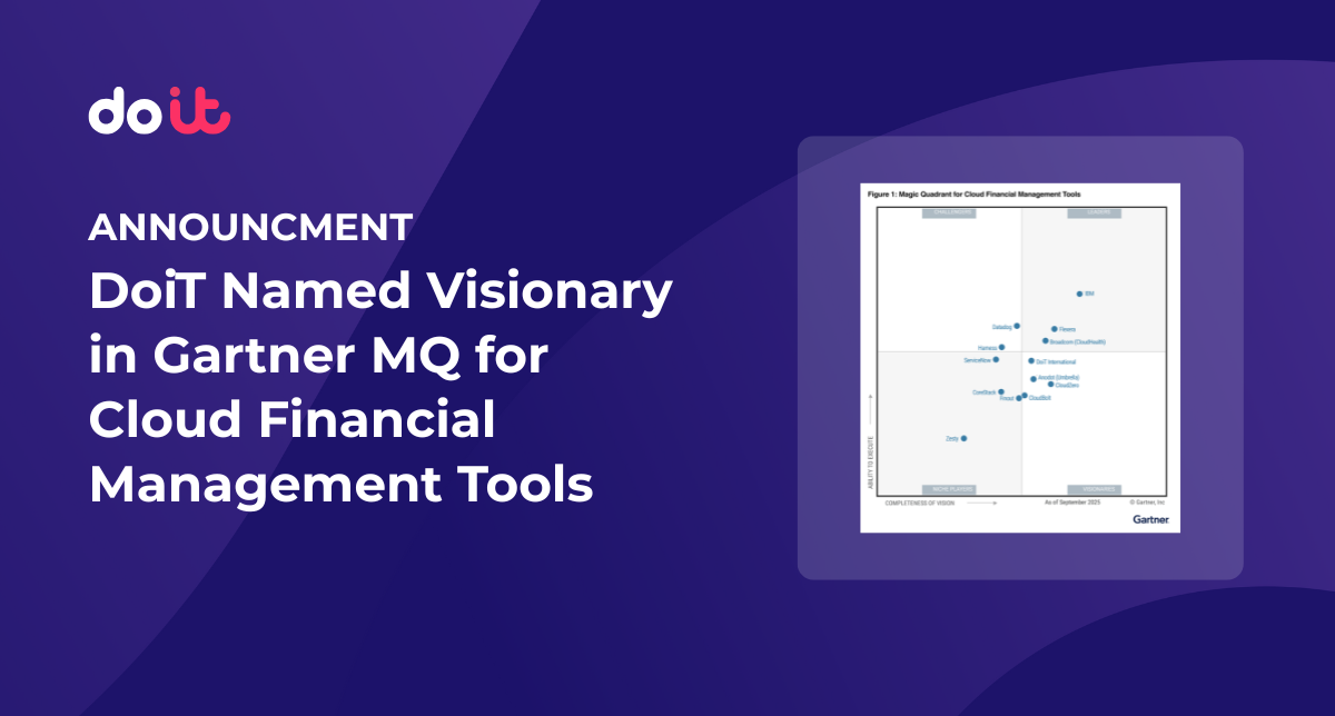 DoiT Named a Visionary in the September 2025 Gartner Magic Quadrant for Cloud Financial ...