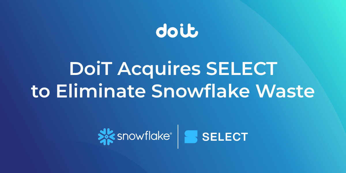 DoiT Acquires SELECT to Eliminate Snowflake Waste | DoiT
